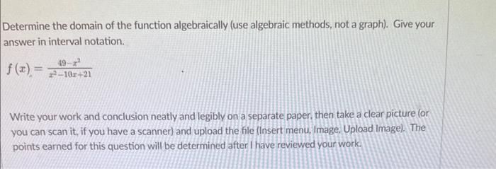 Solved Determine the domain of the function algebraically | Chegg.com