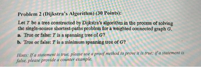 Solved Problem 2 (Dijkstra's Algorithm) (30 Points): Let T | Chegg.com