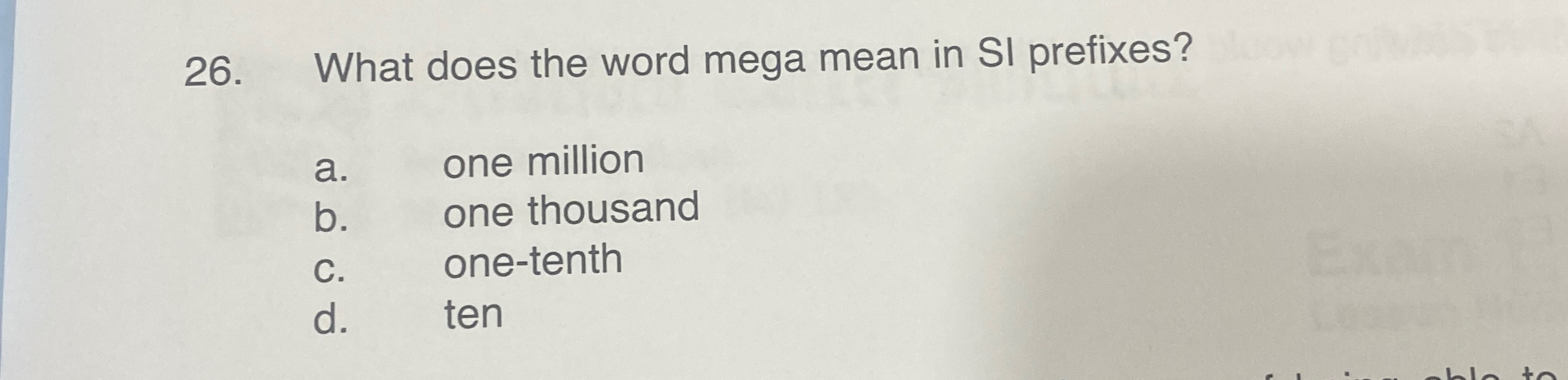 Solved What does the word mega mean in SI prefixes?a. ﻿one | Chegg.com