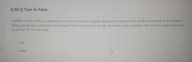 Solved 5/S0 ﻿Q True or FalseHIAWEI CLOUD DWS is a standard | Chegg.com