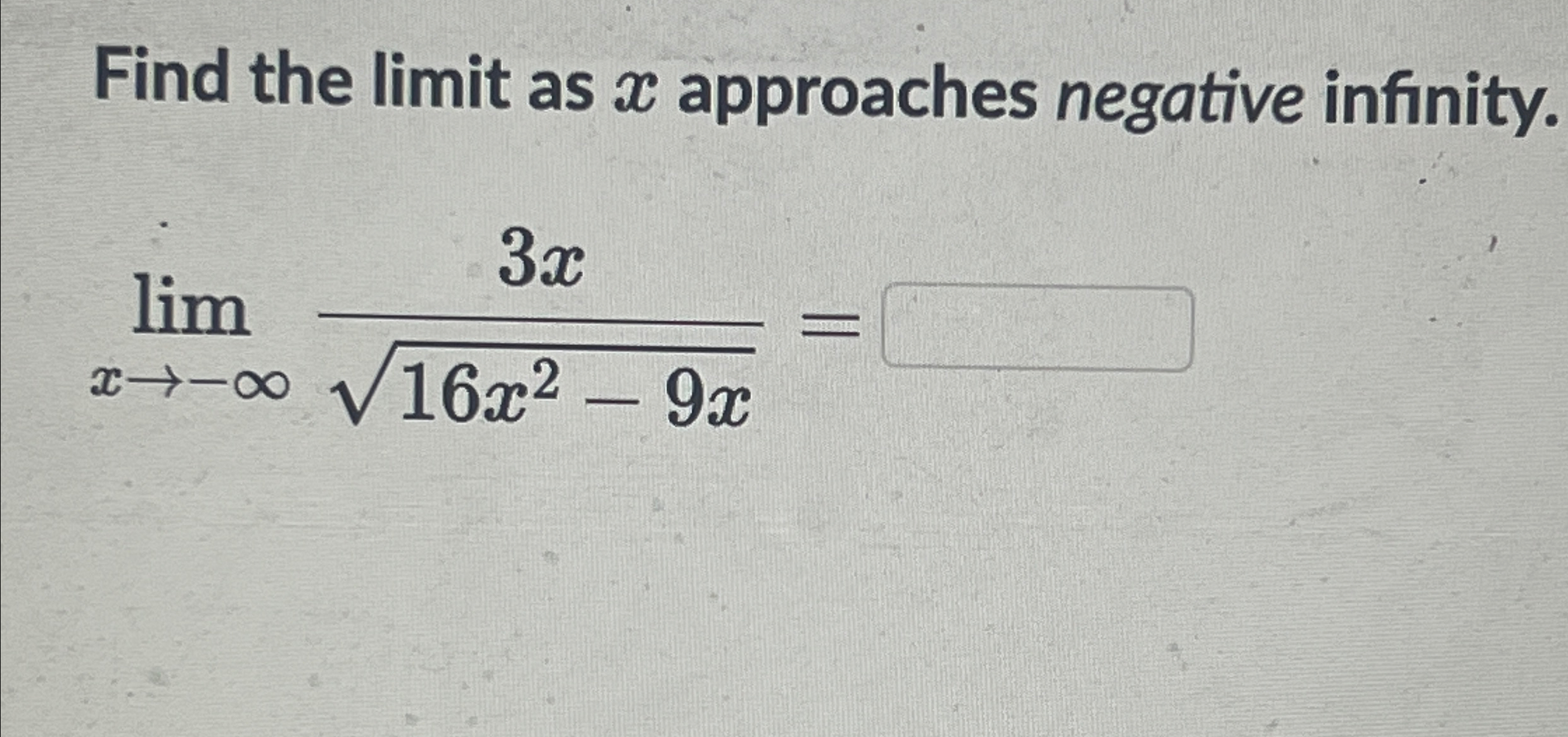Solved Find the limit as x ﻿approaches negative | Chegg.com