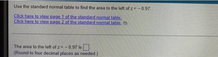 Solved Use the standard normal table to find the area to the | Chegg.com