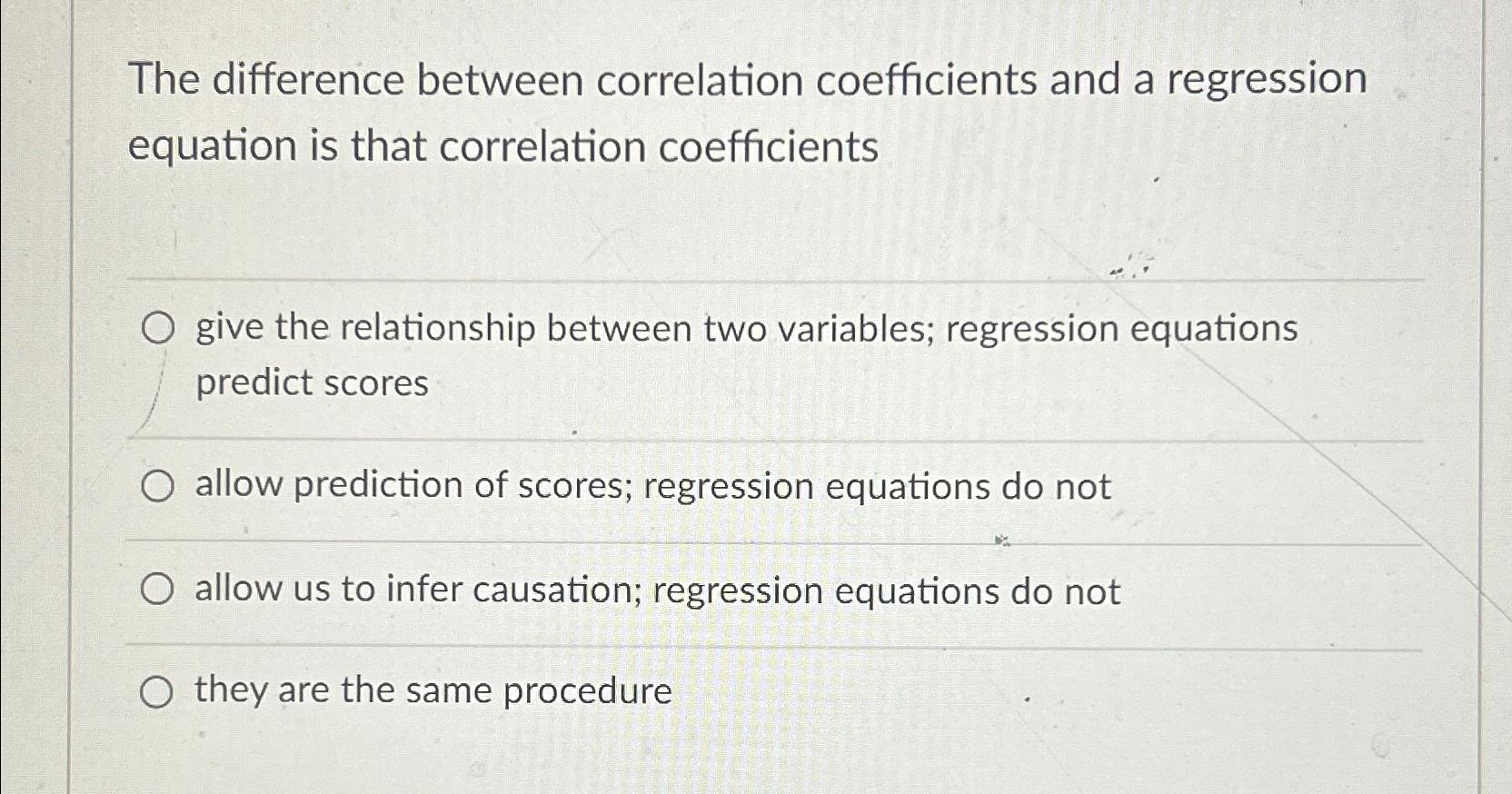 Solved The difference between correlation coefficients and a | Chegg.com