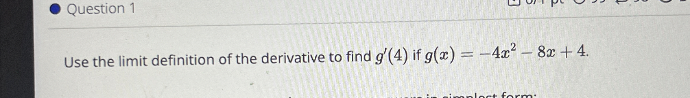 Solved Question 1Use the limit definition of the derivative | Chegg.com