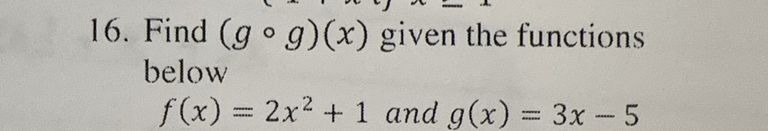 Solved Find (g@g)(x) ﻿given the functions belowf(x)=2x2+1 | Chegg.com