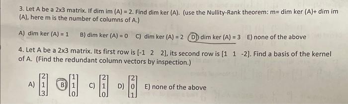 Solved 3. Let A be a 2×3 matrix. If dimim(A)=2. Find | Chegg.com
