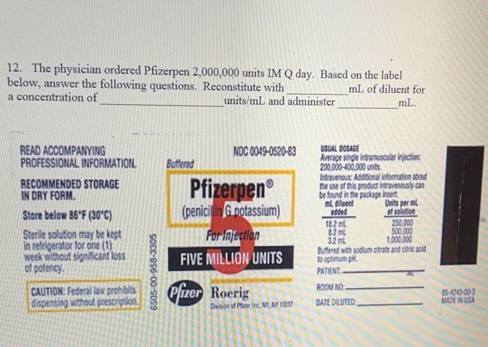 Solved 12. The physician ordered Pfizerpen 2,000,000 units | Chegg.com