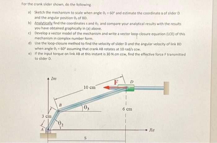 Solved For the crank slider shown, do the following. a) | Chegg.com
