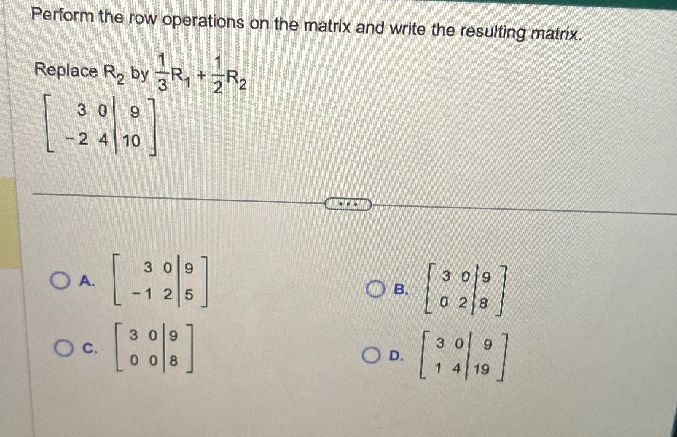 Solved Perform the row operations on the matrix and write | Chegg.com