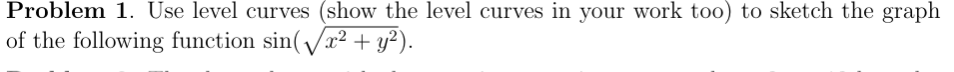 Solved Problem 1. ﻿Use level curves (show the level curves | Chegg.com