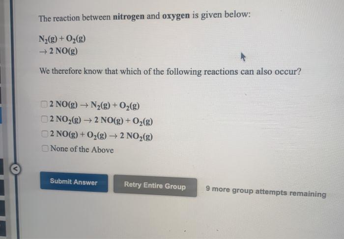 Solved The reaction between nitrogen and oxygen is given | Chegg.com