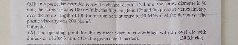 Solved Q1]: In a particular extruder screw the channel depth | Chegg.com