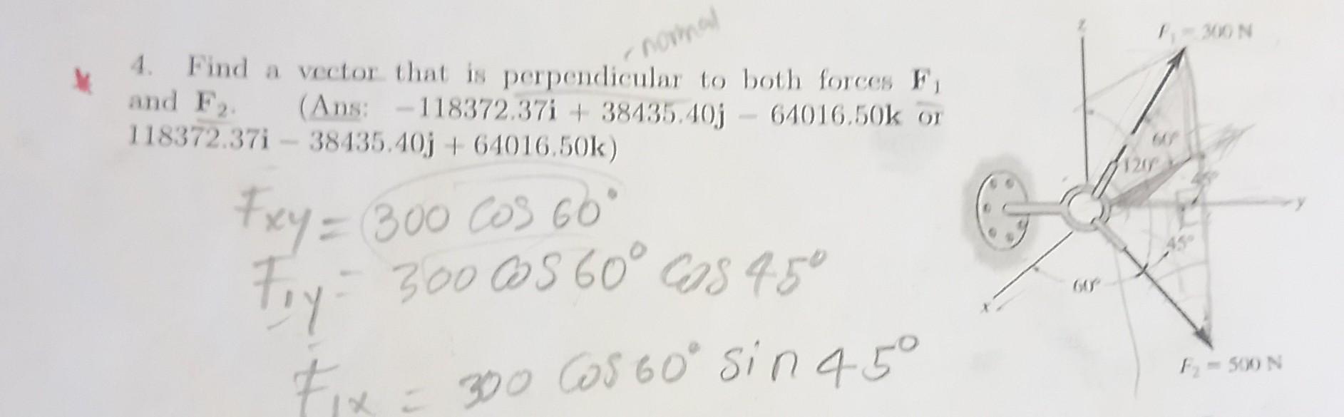 Solved 4. Find a vector that is perpendicular to both forces | Chegg.com