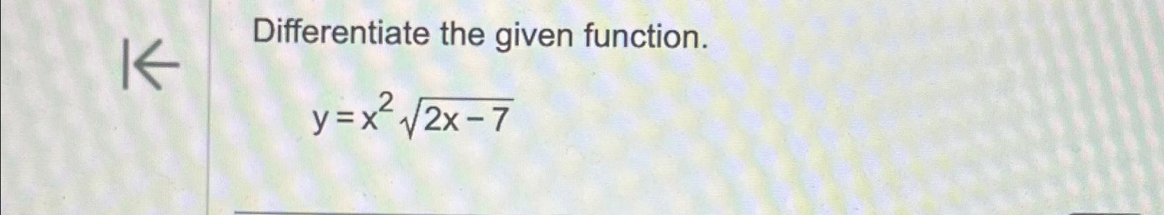 Solved Differentiate the given function.y=x22x-72 | Chegg.com