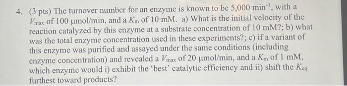 Solved 4. ( 3pts) The turnover number for an enzyme is known | Chegg.com
