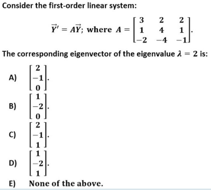 Solved Consider the first-order linear system: 2 Y = AY; | Chegg.com