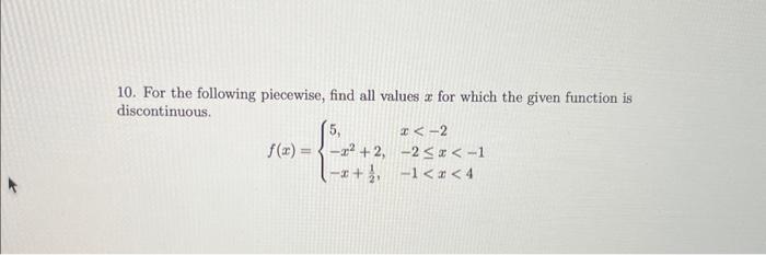 Solved 10. For the following piecewise, find all values x | Chegg.com