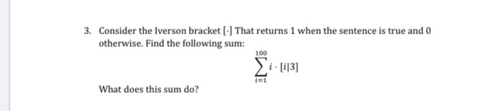 Solved 3. Consider the Iverson bracket. That returns 1 when | Chegg.com