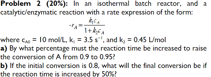 Solved Problem 2 (20%): In an isothermal batch reactor, and | Chegg.com