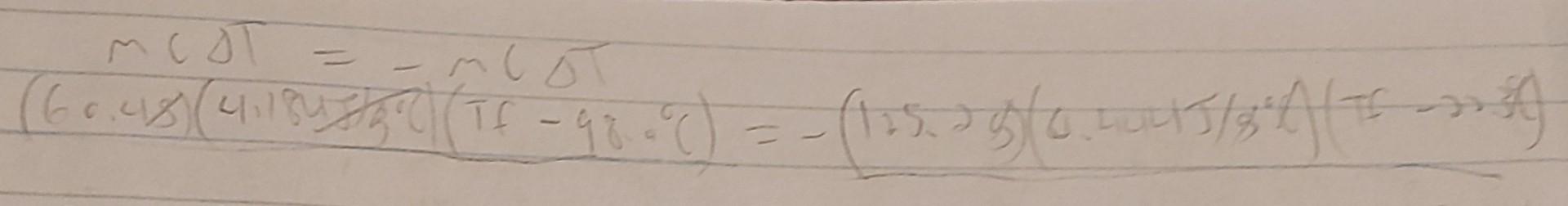 Solved mCΔT=−mcΔT | Chegg.com
