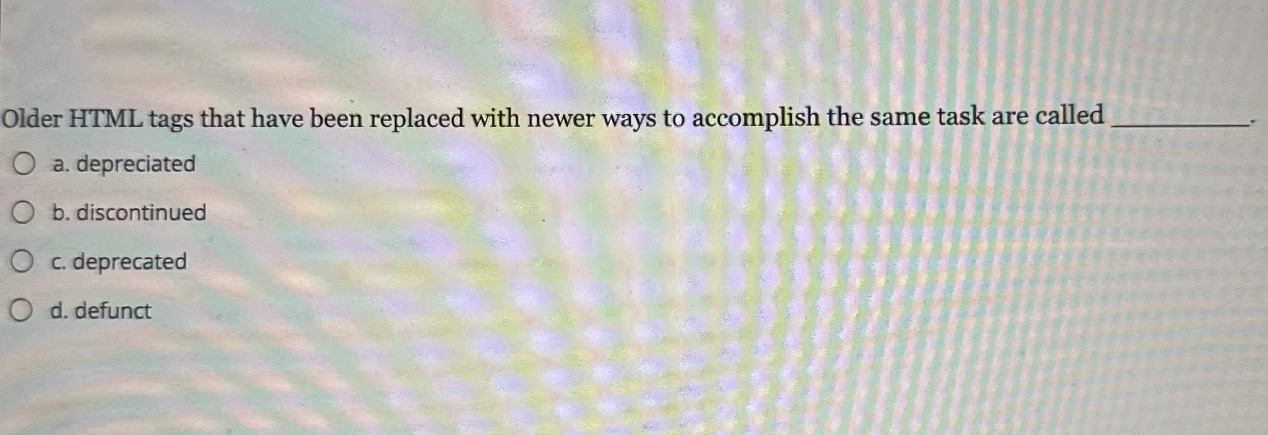 Solved Older HTML tags that have been replaced with newer | Chegg.com