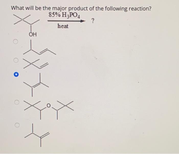 Solved What will be the major product of the following | Chegg.com