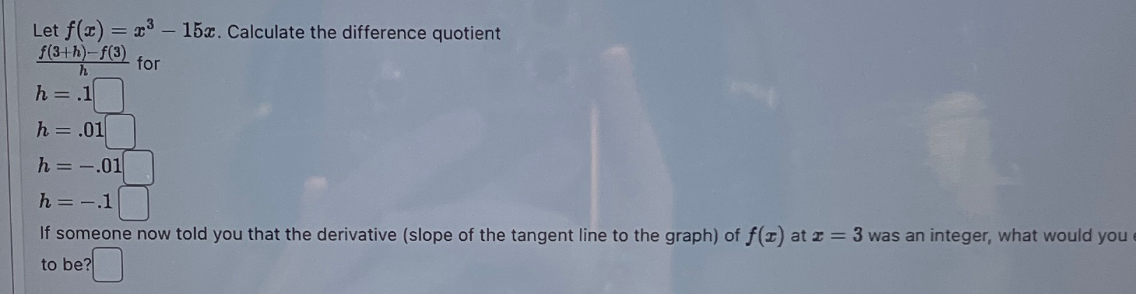 Solved Let f(x)=x3-15x. ﻿Calculate the difference quotient | Chegg.com