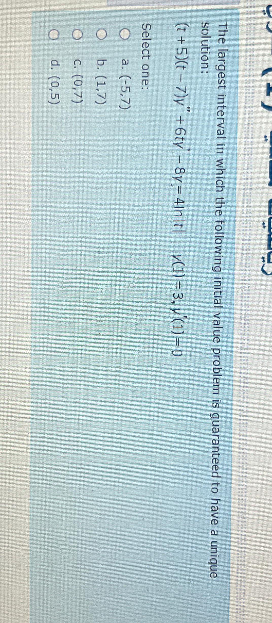 Solved The largest interval in which the following initial | Chegg.com
