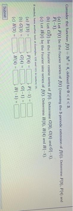 Solved Consider the function f(t) = 3 + 4, defined for 0 | Chegg.com
