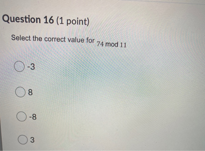 Solved Question 16 (1 point) Select the correct value for 74 | Chegg.com