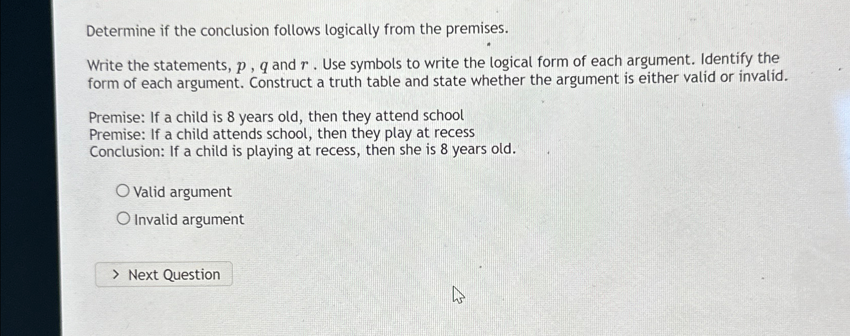 Solved Determine if the conclusion follows logically from | Chegg.com