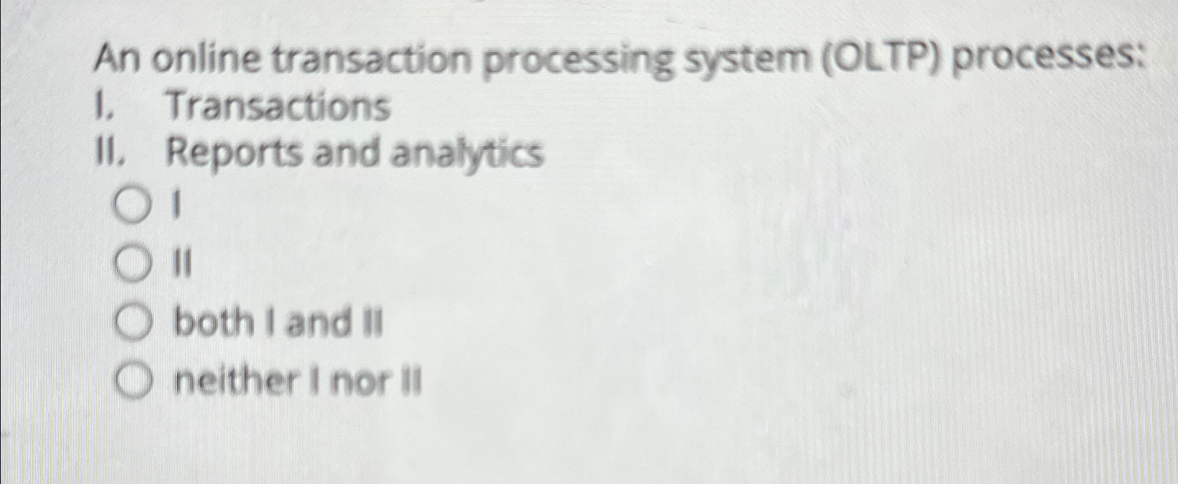 Solved An online transaction processing system (OLTP) | Chegg.com
