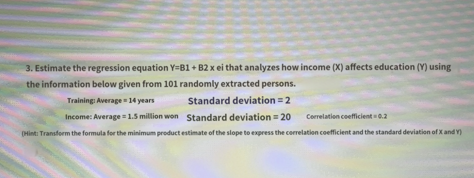 Solved 3. ﻿Estimate the regression equation Y=B1+B2x + ﻿ei | Chegg.com