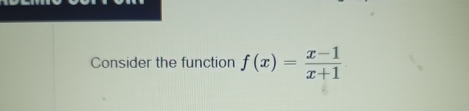 Solved Consider the function f(x)=x-1x+1increasing and | Chegg.com