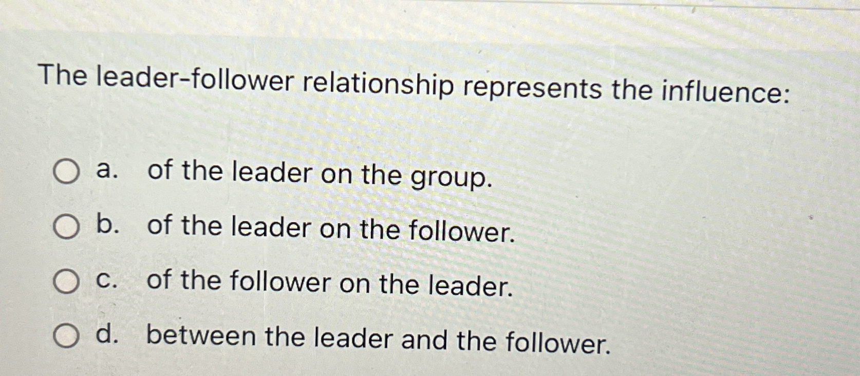Solved The leader-follower relationship represents the | Chegg.com