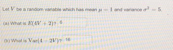 Solved Let V be a random variable which has mean μ=1 and | Chegg.com