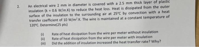 Solved An electrical wire 2 mm in diameter is covered with a | Chegg.com