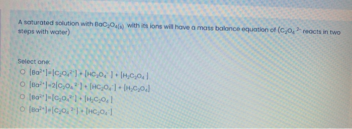Solved A saturated solution with Bac204(s) with its ions | Chegg.com