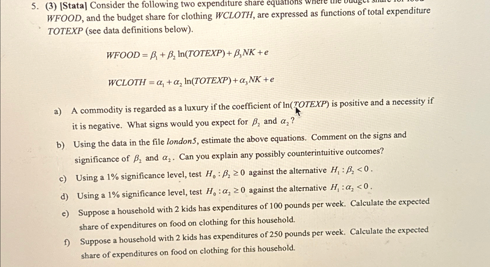 Solved (3) [Stata] ﻿Consider the following two expenditure | Chegg.com