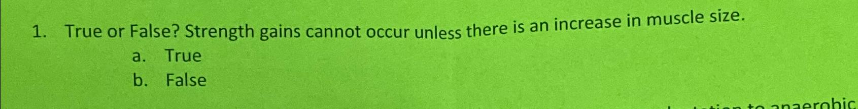 Solved True or False? Strength gains cannot occur unless | Chegg.com