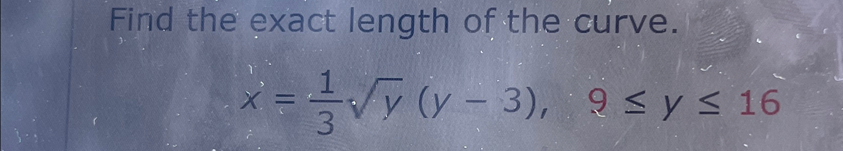 Solved Find the exact length of the curve.x=13y2(y-3),2≤y≤16 | Chegg.com