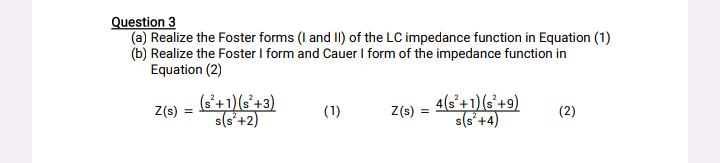 Solved Question 3(a) ﻿Realize the Foster forms (I and II) | Chegg.com