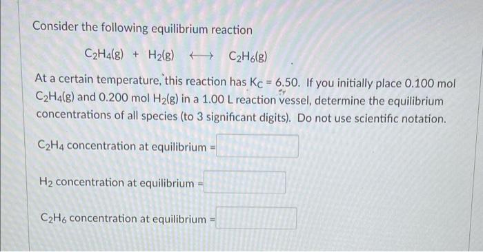 Solved Consider the following equilibrium reaction C2H2(g) + | Chegg.com