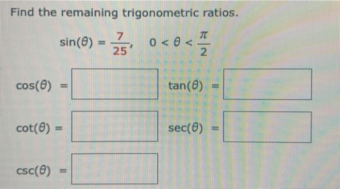 Solved Find the remaining trigonometric ratios. | Chegg.com