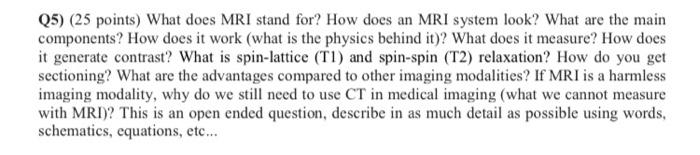 Solved Q5) (25 points) What does MRI stand for? How does an | Chegg.com