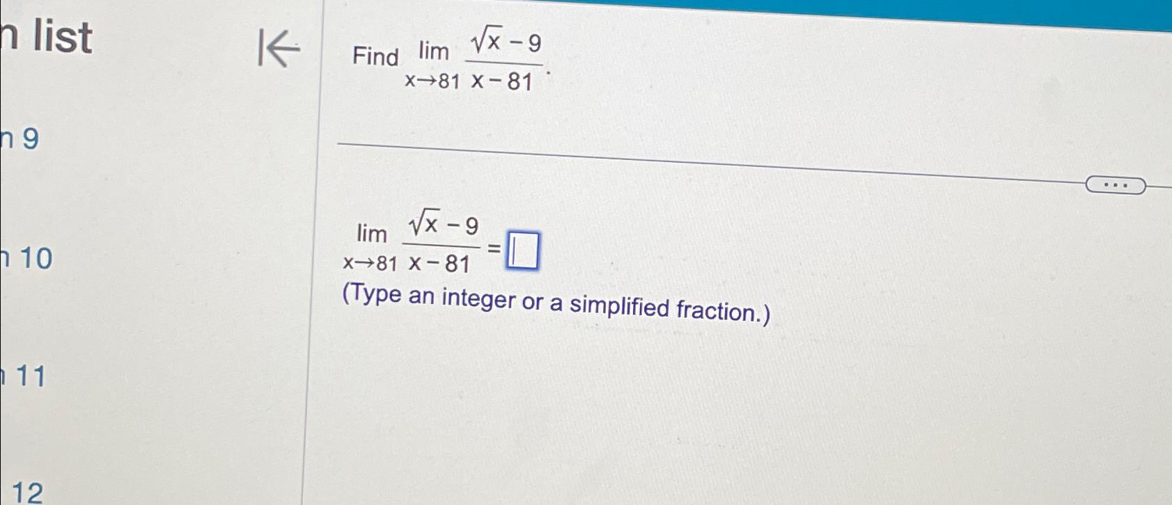 Solved n listFind limx→81x2-9x-81limx→81x2-9x-81=(Type an | Chegg.com