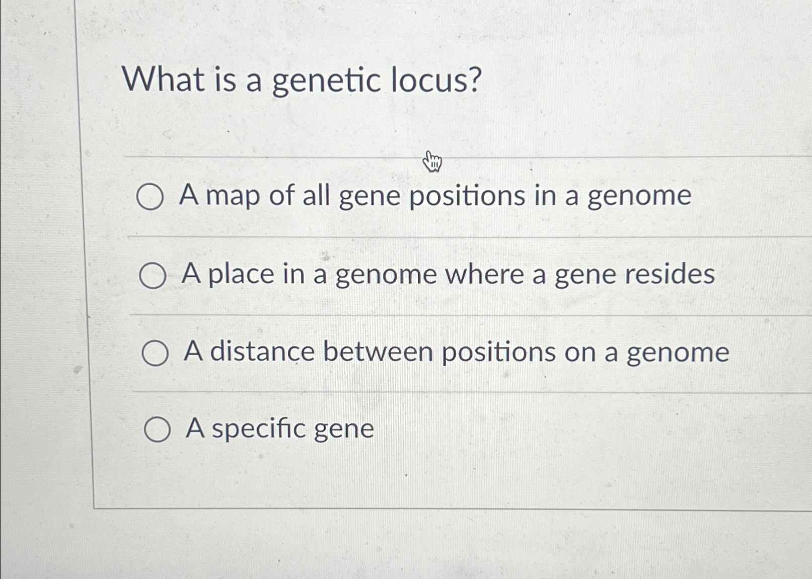 Solved What is a genetic locus?A map of all gene positions | Chegg.com