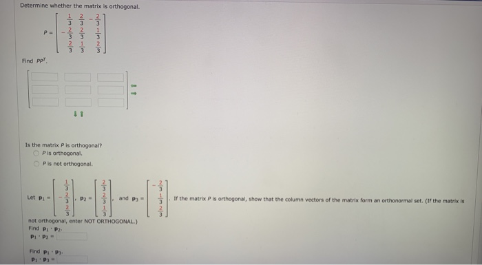 Solved Determine whether the matrix is orthogonal. P - عملية | Chegg.com