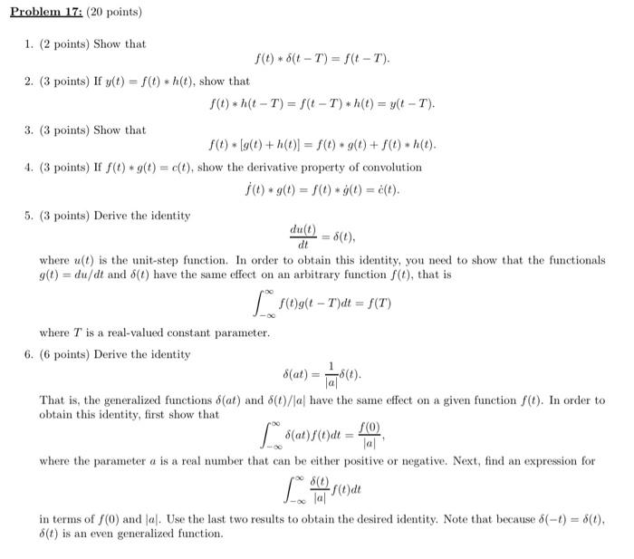 Solved 1. (2 points) Show that f(t)∗δ(t−T)=f(t−T). 2. (3 | Chegg.com