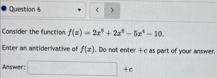 Solved Consider the function f(x)=2x8+2x6−5x4−10. Enter an | Chegg.com